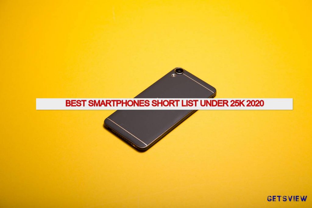 Best smartphones shortlist under 25000tk in February 2020 BD- GETSVIEW